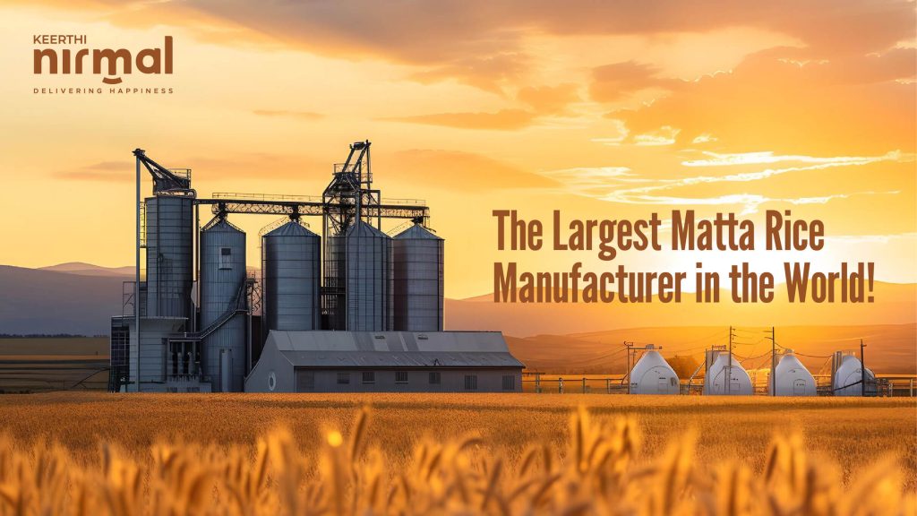 The Largest Matta Rice Manufacturer in the World - Keerthi Nirmal
